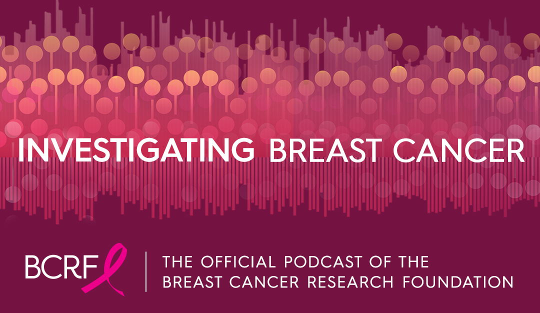 BCRF Conversations: Dr. Neil Iyengar | Breast Cancer Research Foundation