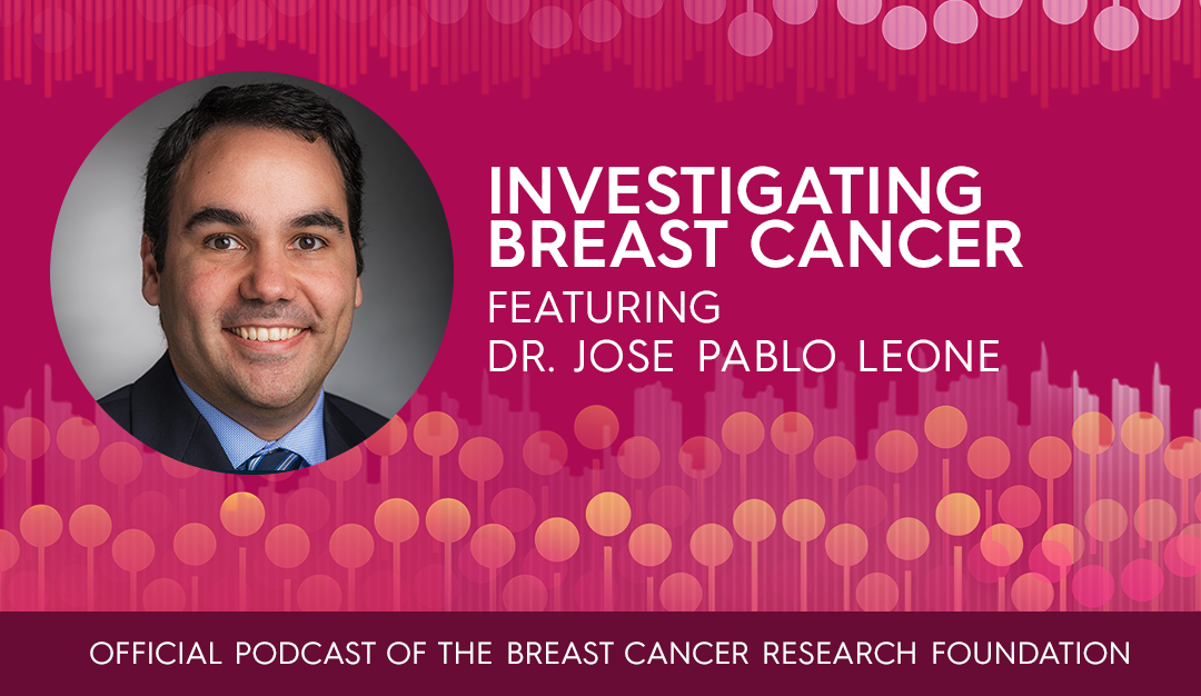 Improving Treatment for Male Breast Cancer with Dr. Jose Pablo Leone ...